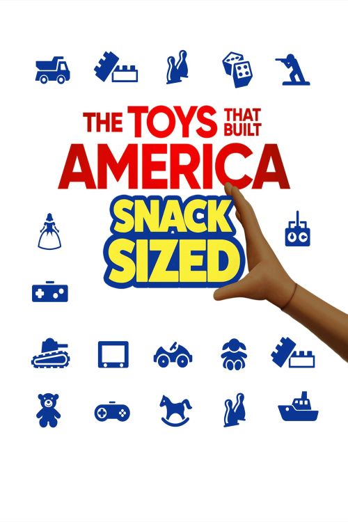 The Toys That Built America: Snack Sized: Where to Watch and Stream ...