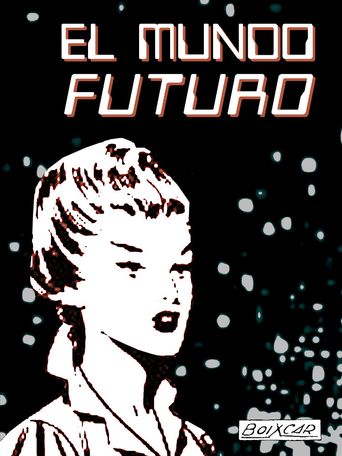 El mundo futuro Season 1: Where To Watch Every Episode | Reelgood