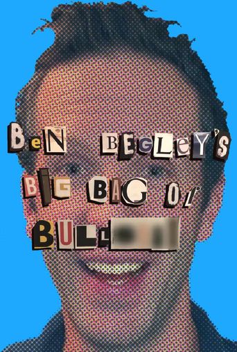 Ben Begley's Big Bag of Bull$&%!: Where to Watch and Stream Online | Reelgood