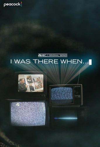 I Was There When...: Where to Watch and Stream Online | Reelgood