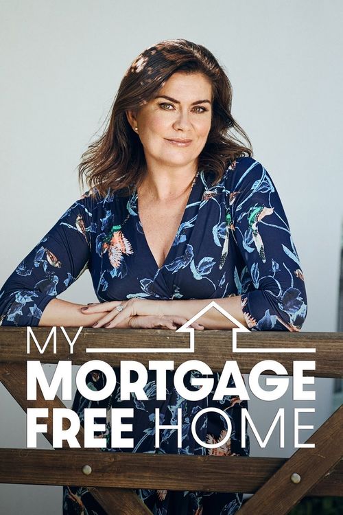 My Mortgage Free Home: Where to Watch and Stream Online | Reelgood