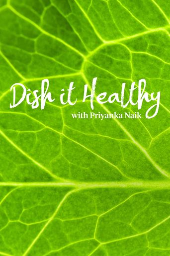 Dish It Healthy Season 1: Where To Watch Every Episode | Reelgood