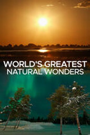 World's Greatest Natural Wonders: Where to Watch and Stream Online ...