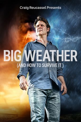 Big Weather (and How to Survive It): Where to Watch and Stream Online ...