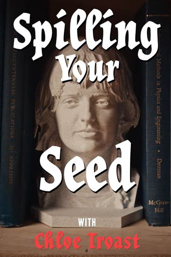 Spilling Your Seed: Where to Watch and Stream Online | Reelgood