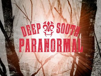 Deep South Paranormal: Where to Watch and Stream Online | Reelgood