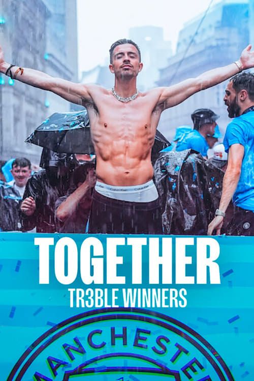 Together: Treble Winners: Where to Watch and Stream Online | Reelgood