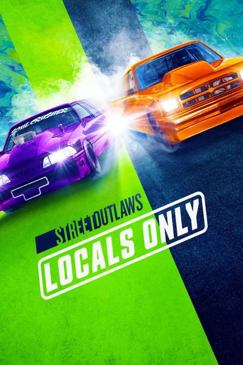 Street Outlaws: Locals Only: Where to Watch and Stream Online | Reelgood