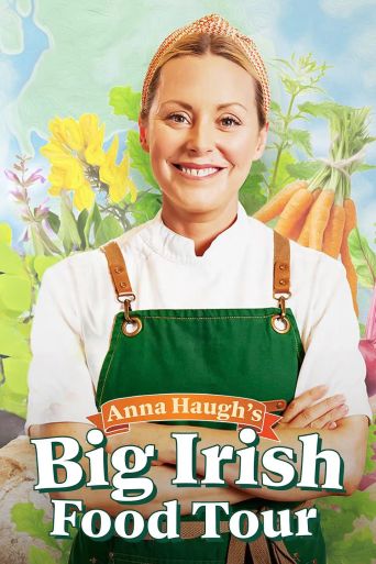 Anna Haugh's Big Irish Food Tour: Where to Watch and Stream Online ...