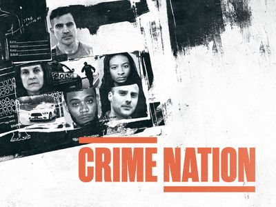 Crime Nation: Where to Watch and Stream Online | Reelgood