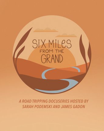 Six Miles from the Grand: Where to Watch and Stream Online | Reelgood