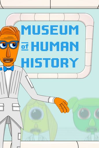 Museum of Human History: Where to Watch and Stream Online | Reelgood