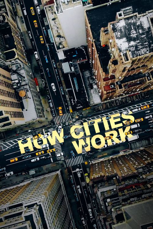 How Cities Work: Where to Watch and Stream Online | Reelgood