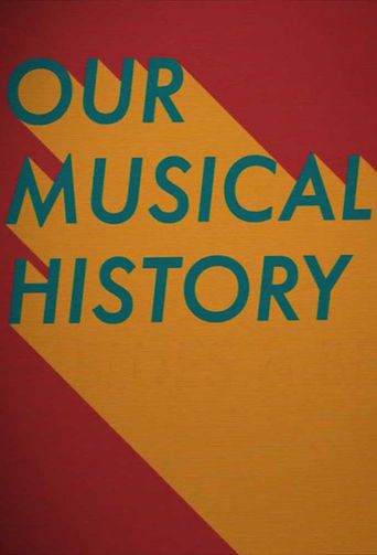 Our Musical History: Where to Watch and Stream Online | Reelgood