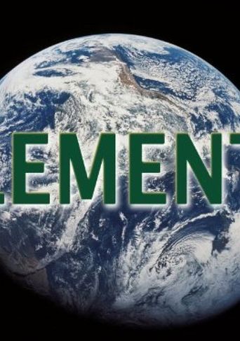 Elements: Where to Watch and Stream Online | Reelgood