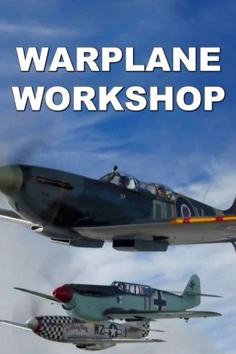 Warplane Workshop Season 1: Where To Watch Every Episode | Reelgood
