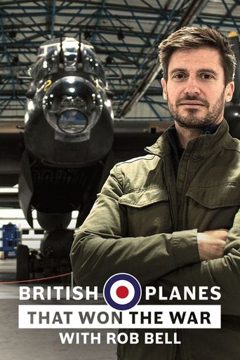 The Planes That Built Britain with Rob Bell: Where to Watch and Stream ...