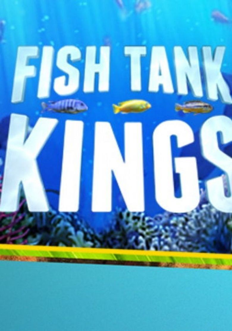 Fish Tank Kings - Where to Watch Every Episode Streaming Online | Reelgood