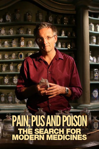 Pain, Pus & Poison: The Search for Modern Medicines: Where to Watch and ...