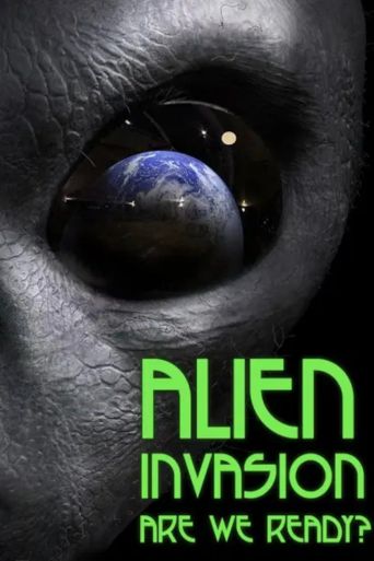 Alien Invasion: Are We Ready?: Where to Watch and Stream Online | Reelgood
