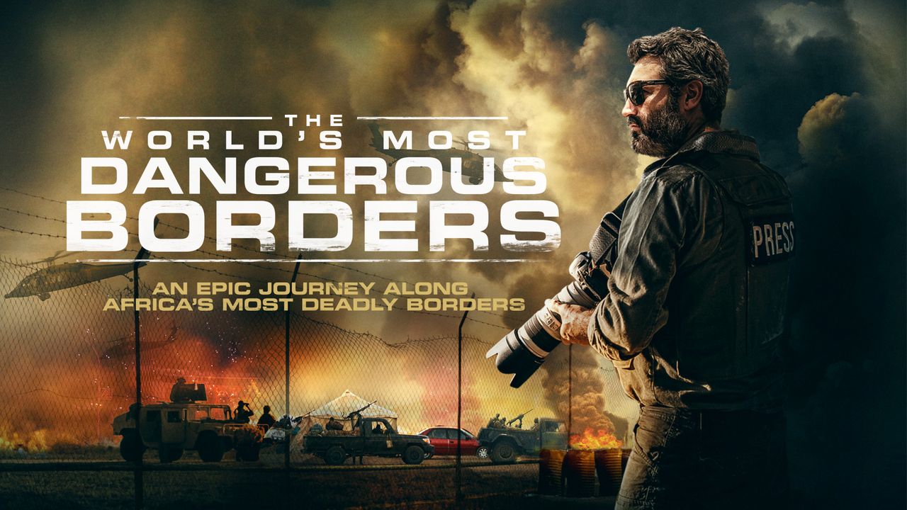 The World's Most Dangerous Borders: Where to Watch and Stream Online ...