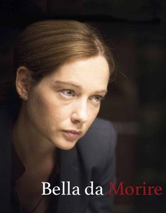 Bella da morire: Where to Watch and Stream Online | Reelgood