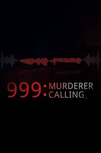 999 Murderer Calling: Where to Watch and Stream Online | Reelgood