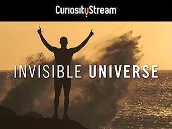 Invisible Universe Season 1: Where To Watch Every Episode | Reelgood