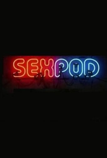 Sex Pod Where To Watch And Stream Online Reelgood
