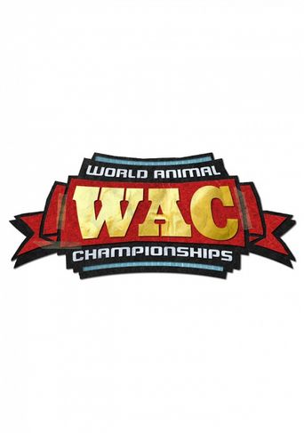 WAC (World Animal Championships): Where to Watch and Stream Online ...