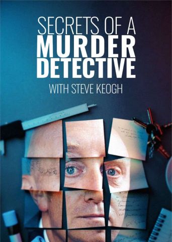 Secrets of a Murder Detective with Steve Keogh: Where to Watch and ...