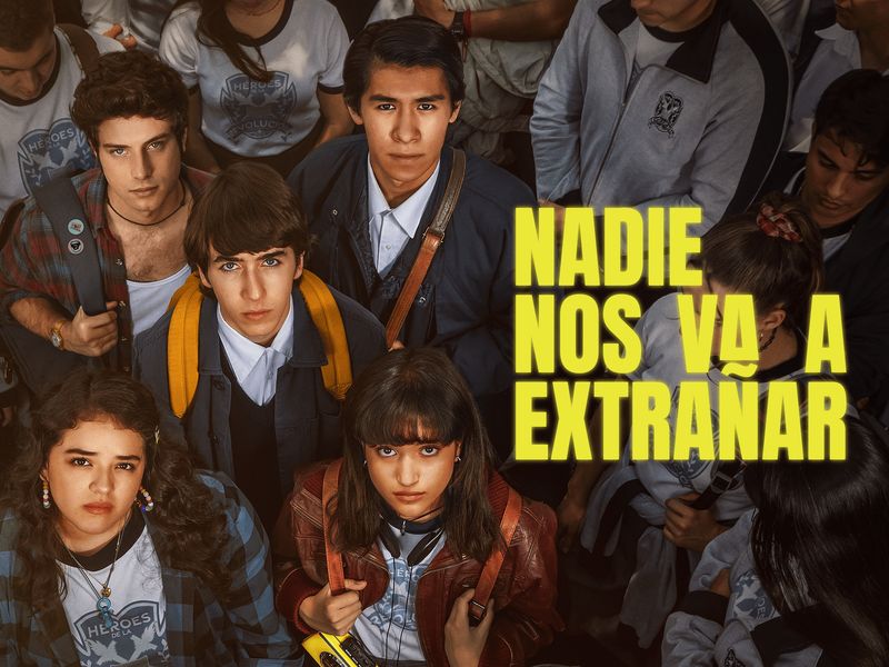 Nadie nos va a extrañar Season 1: Where To Watch Every Episode | Reelgood