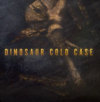 Dinosaur Cold Case: Where to Watch and Stream Online | Reelgood