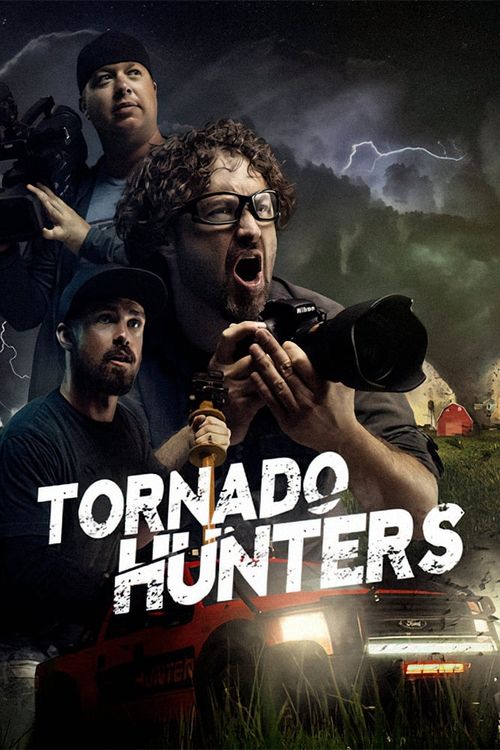 Tornado Hunters: User Lists | Reelgood