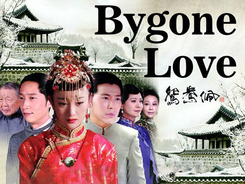 Bygone Love Season 1: Where To Watch Every Episode | Reelgood
