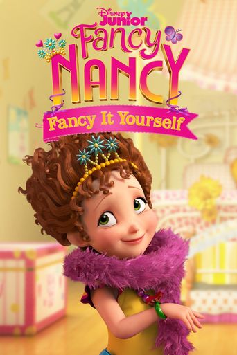 Fancy Nancy: Fancy It Yourself: Where to Watch and Stream Online | Reelgood