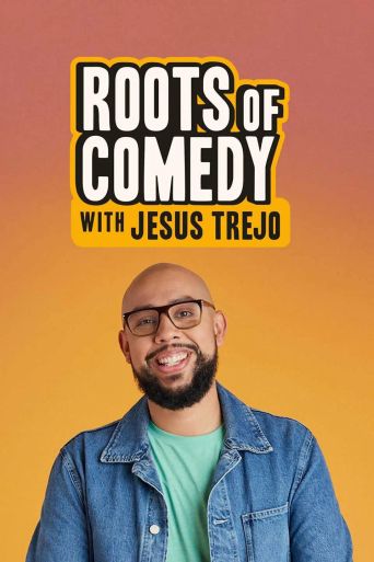 Roots of Comedy with Jesus Trejo: Where to Watch and Stream Online ...