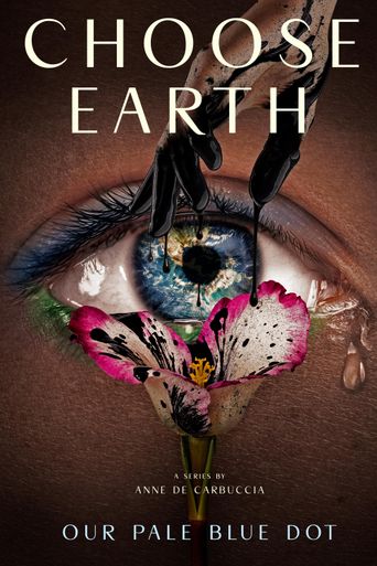 Choose Earth: Where to Watch and Stream Online | Reelgood