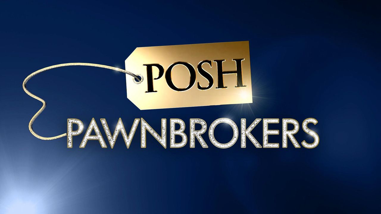Posh Pawnbrokers: Where to Watch and Stream Online | Reelgood