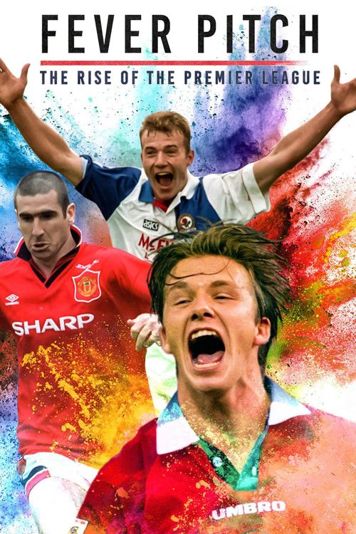 Fever Pitch: The Rise of the Premier League: User Lists | Reelgood