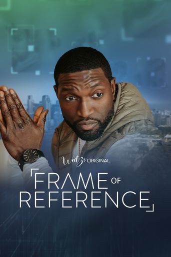 Frame of Reference: Where to Watch and Stream Online | Reelgood