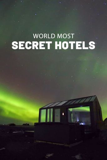 World's Most Secret Hotels Season 1: Where To Watch Every Episode ...