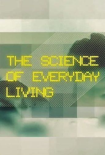 The Science Of Everyday Living: Where to Watch and Stream Online | Reelgood