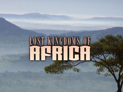Lost Kingdoms of Africa: Where to Watch and Stream Online | Reelgood