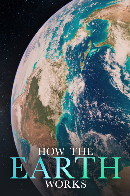 How the Earth Works: Where to Watch and Stream Online | Reelgood