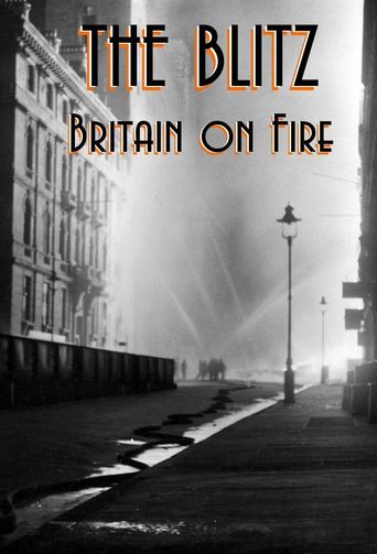 Blitz: Britain on Fire: Where to Watch and Stream Online | Reelgood