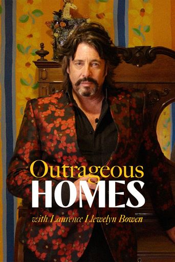 Outrageous Homes with Laurence Llewelyn-Bowen: Where to Watch and ...