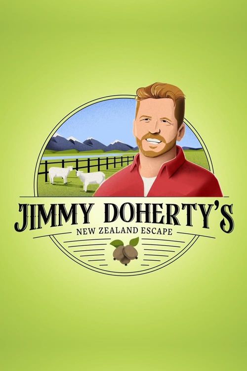 Jimmy Doherty's New Zealand Escape: Where to Watch and Stream Online ...