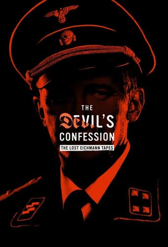 The Devil's Confession: The Lost Eichmann Tapes: Where to Watch and Stream Online | Reelgood