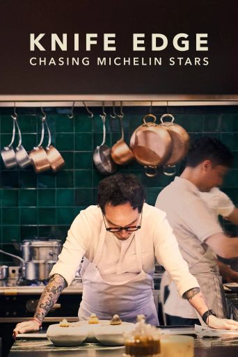 Knife Edge: Chasing Michelin Stars: Where to Watch and Stream Online | Reelgood